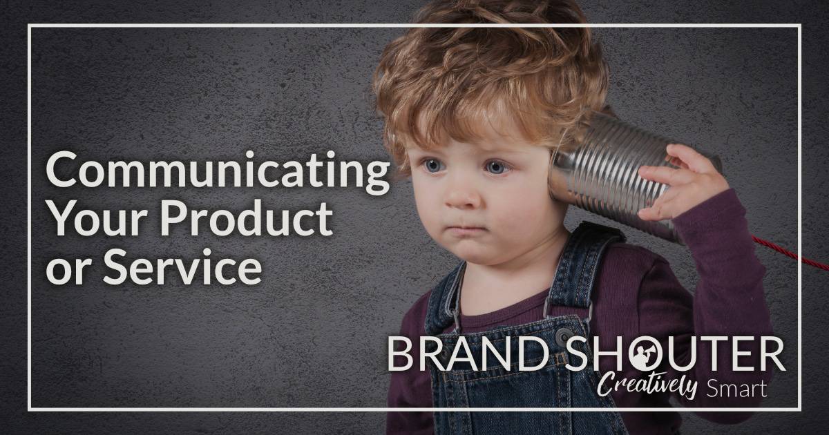 Communicating Your Product Or Service • Wapiti Digital